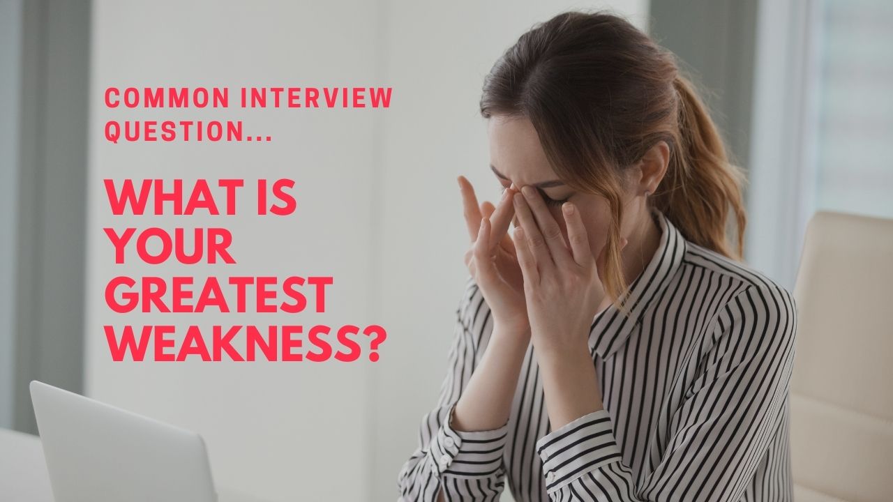 So, What Is Your Greatest Weakness? - Résumés for Results